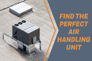 How to Choose the Right Air Handling Unit for Your Building